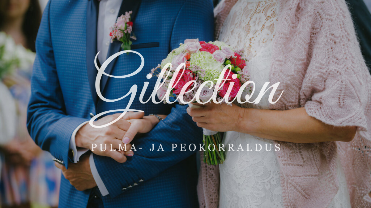 Gillection - Pulma- ja peokorraldus